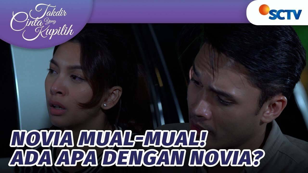 [Gratis] Takdir Cinta Yang Kupilih - Novia Mual-Mual, Pertanda Apa Ini? | Takdir Cinta Yang ...