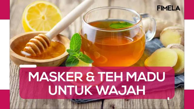 Manfaat Masker Teh Dan Madu Untuk Kesehatan Kulit Wajah Enamplus