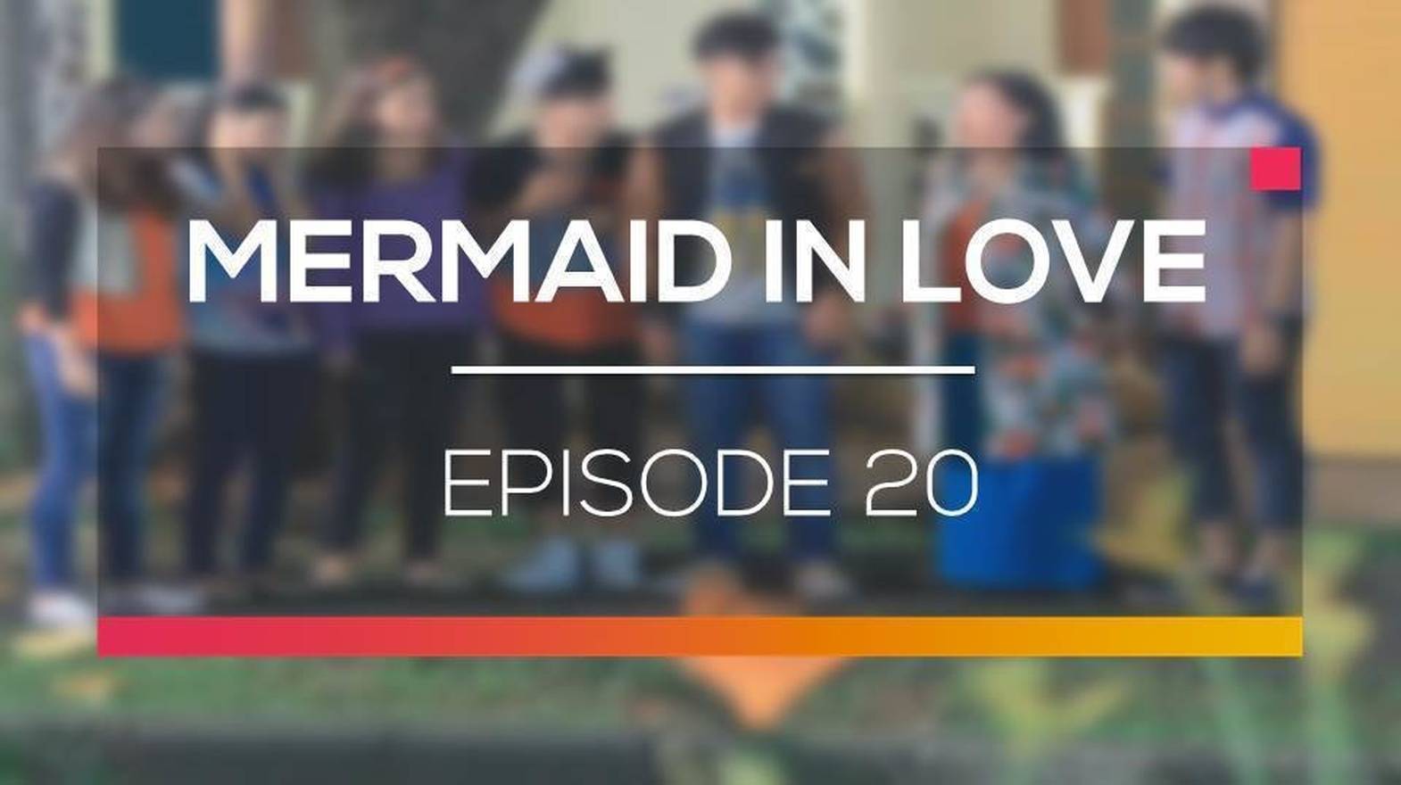 Nonton Sinetron Mermaid In Love Episode 20 | Vidio