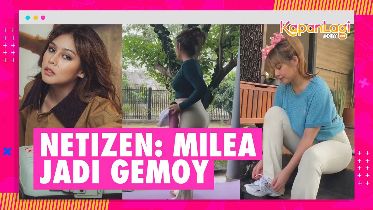 Vanesha Prescilla yang Kini Miliki Badan Makin Berisi, Netizen: Milea Jadi Gemoy - KapanLagi | Vidio