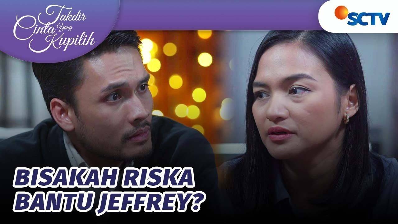 Takdir Cinta Yang Kupilih - Gak Tahu Cari Novia Kemana, Jeffrey Minta Petunjuk Riska | Takdir ...