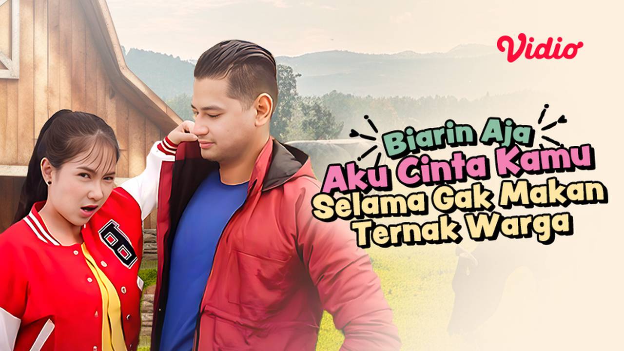 Streaming Biarin Aja Aku Cinta Kamu Selama Gak Makan Ternak Warga