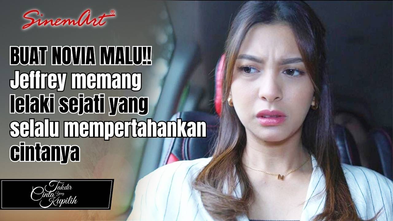 BUAT NOVIA MALU!! Jeffrey memang lelaki sejati yang selalu ...