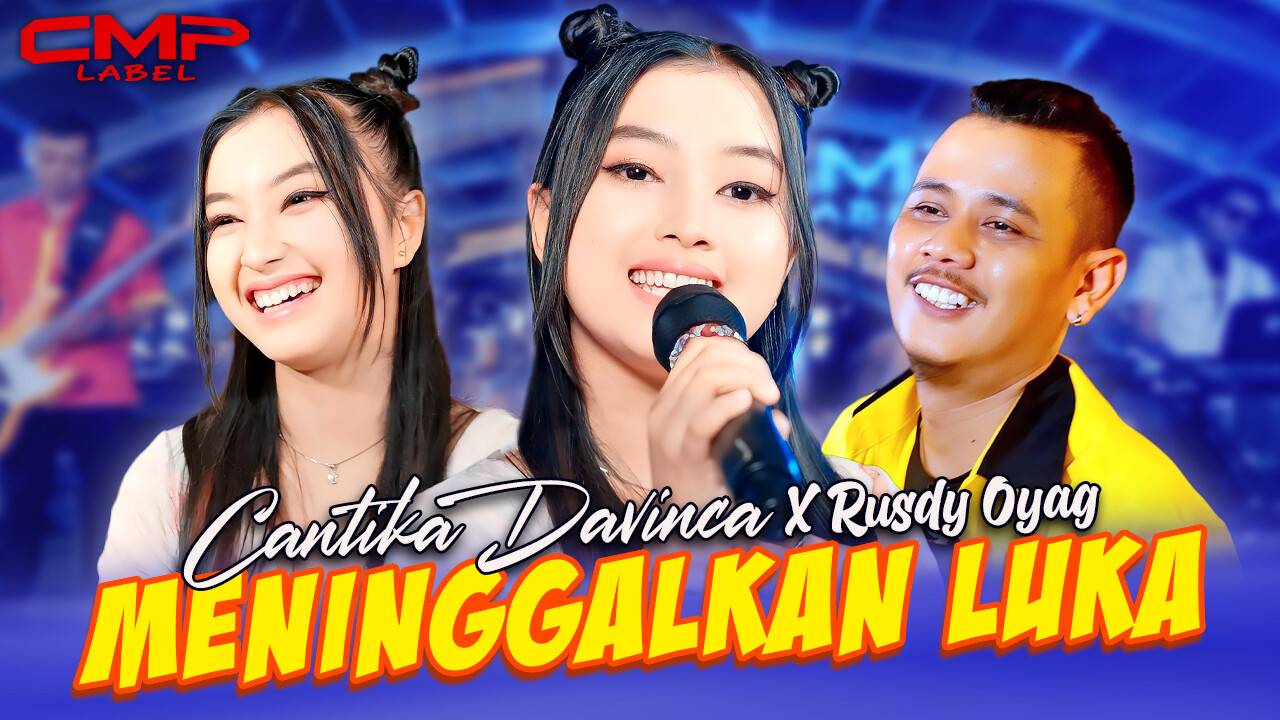 MENINGGALKAN LUKA - CANTIKA DAVINCA X RUSDY OYAG (OFFICIAL LIVE MUSIC VIDEO CMP LABEL) | Vidio