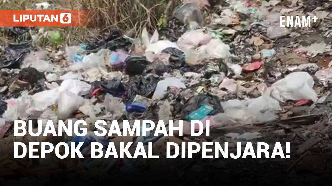 Buang Sampah Sembarangan di Depok Bakal Dipenjara 12 Tahun ...