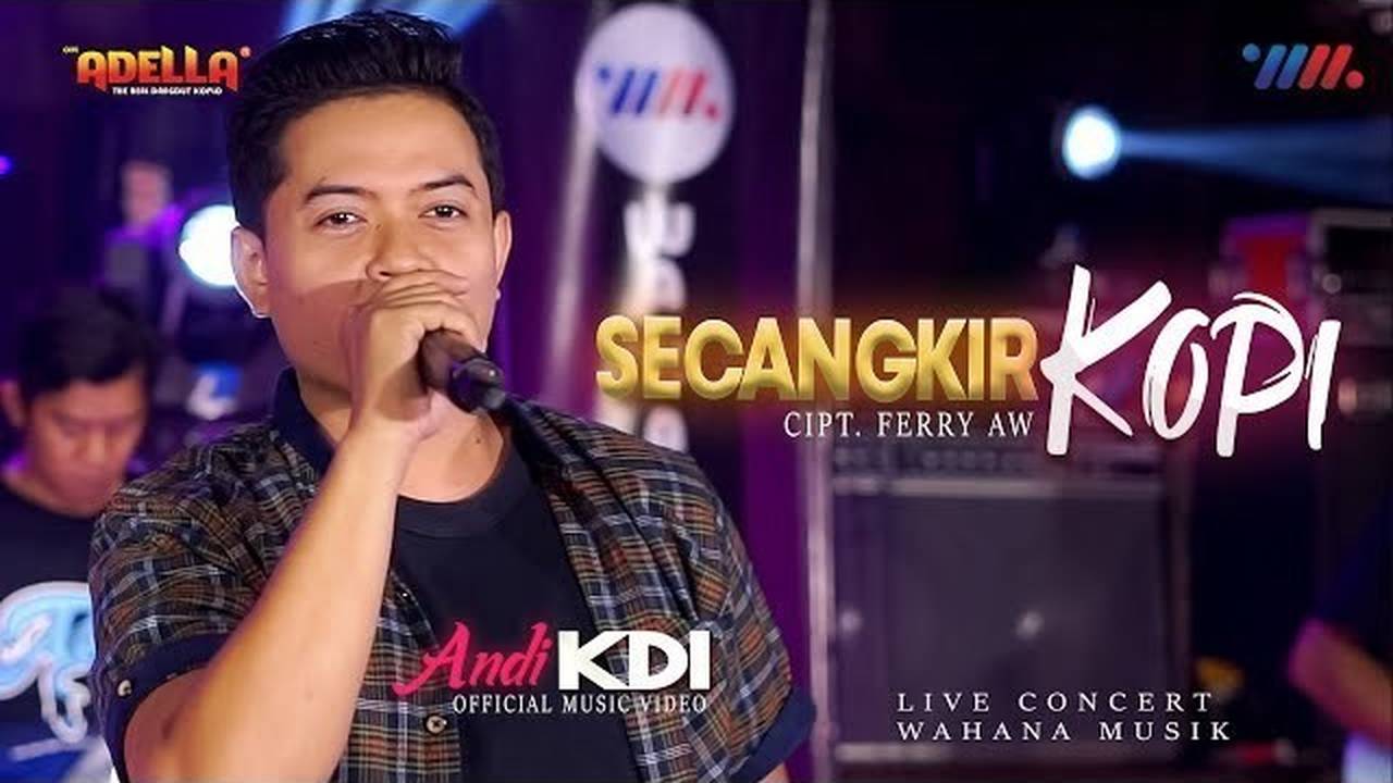 ANDI KDI ft OM ADELLA | SECANGKIR KOPI [LIVE CONCERT WAHANA MUSIK] | Vidio