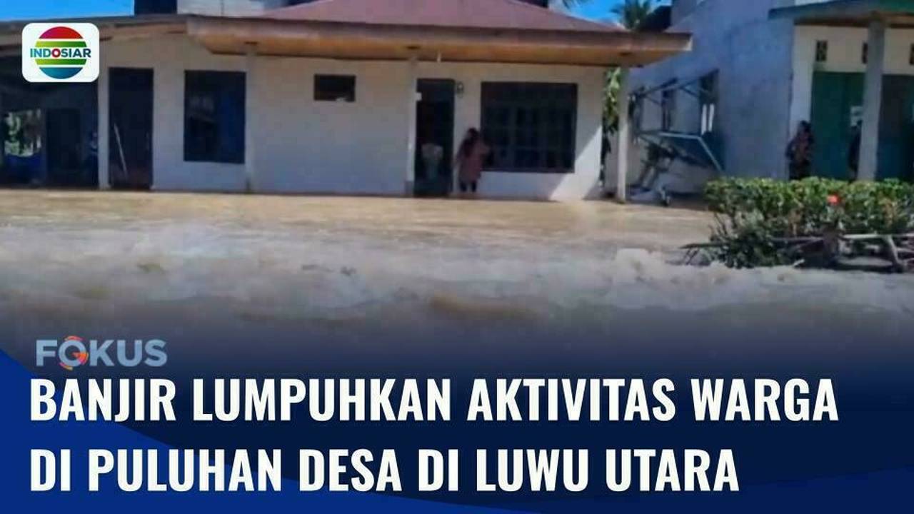 Hujan Deras Selama Sepuluh Hari, Banjir Lumpuhkan Puluhan Desa di Luwu ...