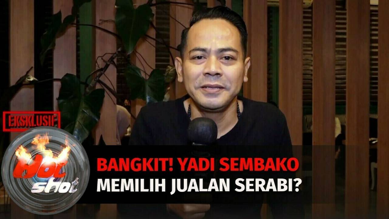 Bangkit Dari Keterpurukan Yadi Sembako Akan Jualan Serabi | Hot Shot ...
