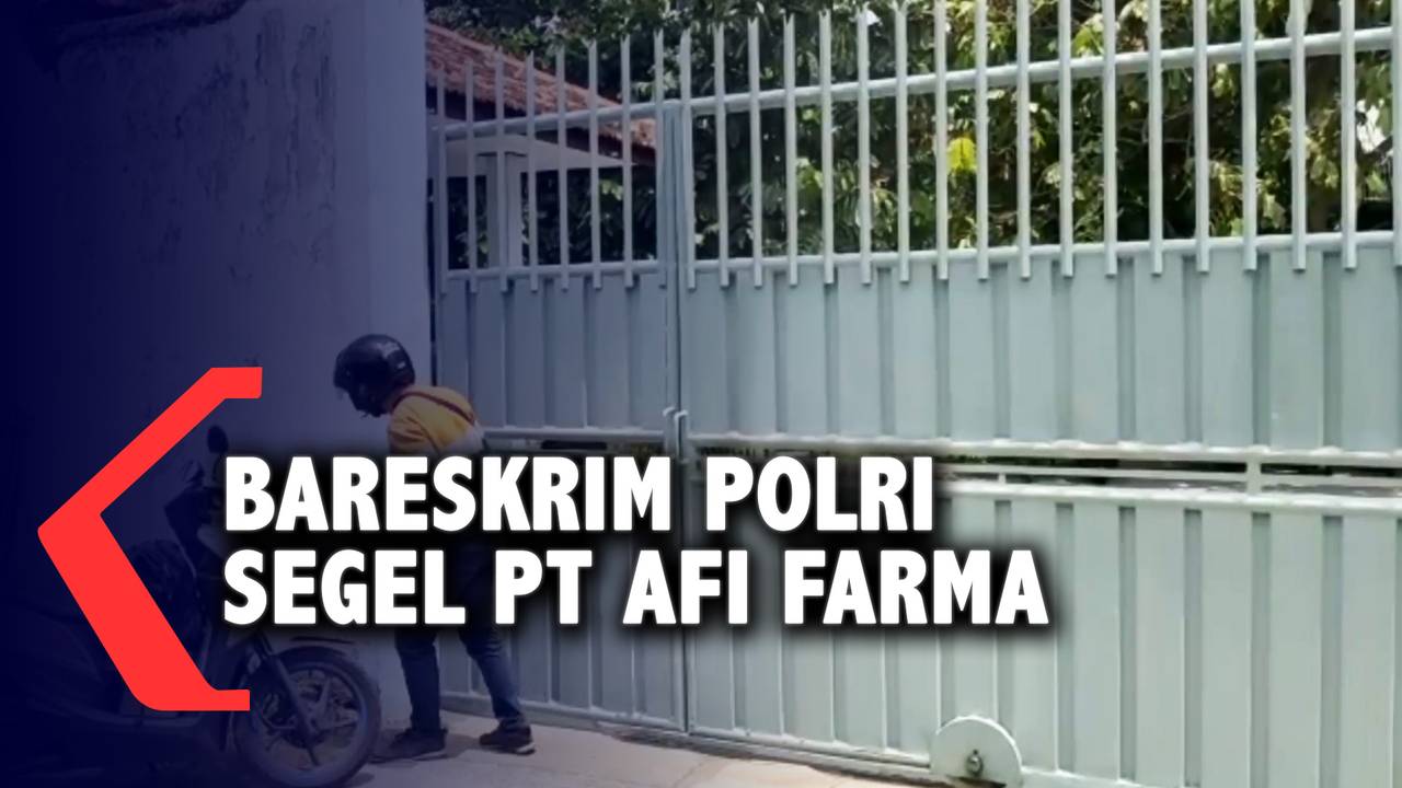 Bareskrim Polri Segel Pabrik PT Afi Farma, Produsen Obat Penyebab ...