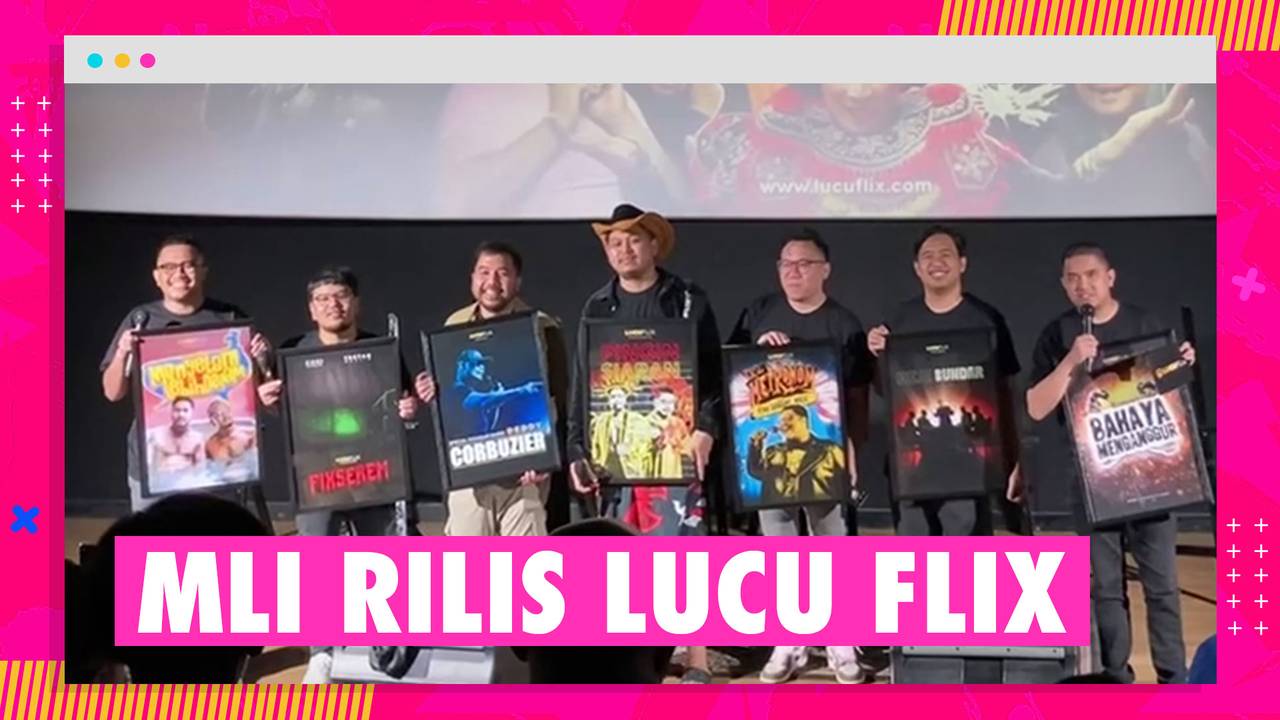 MLI Luncurkan LUCU FLIX, Platform Komedi Pertama Di Indonesia - KapanLagi