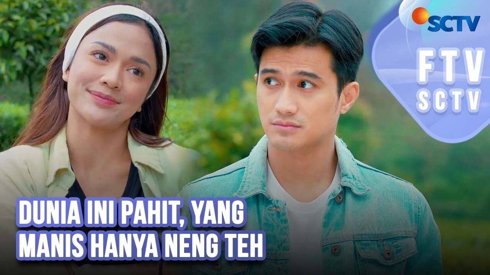 FTV SCTV Andi Annisa & Lavicky Nicholas - Dunia Ini Pahit, Yang Manis ...