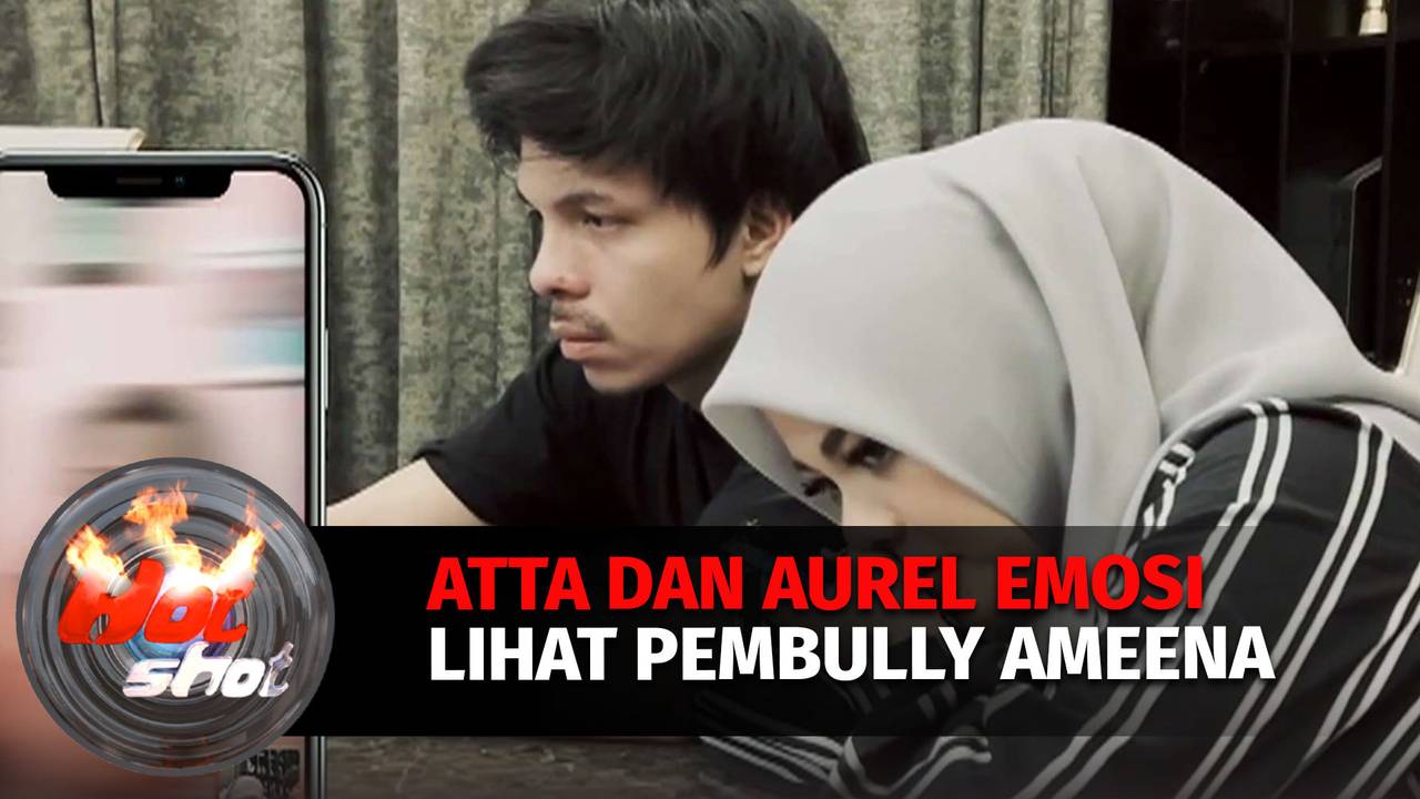 Atta dan Aurel Emosi Lihat Sosok Haters Pembully Ameena | Hot Shot
