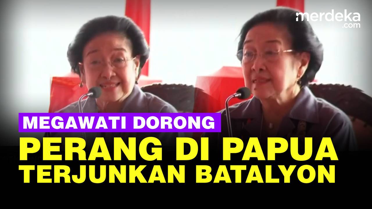 Megawati Dorong Jenderal Terjunkan Batalyon Perang Psikologi di Papua ...