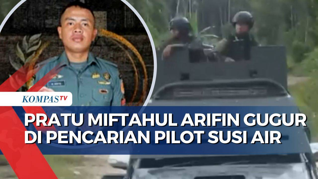 Gugurnya Pratu Miftahul Arifin, Prajurit TNI yang Ditembak KKB saat Pencarian Pilot Susi Air ...