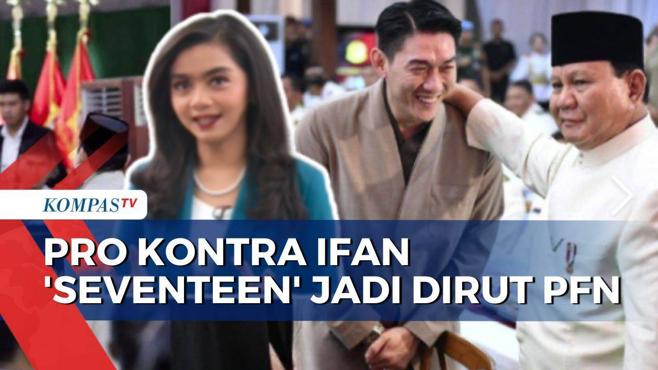 Apa Alasan di Balik Penunjukan Ifan 'Seventeen' Jadi Dirut PFN? | ULASAN ISTANA - Kompas TV | Vidio