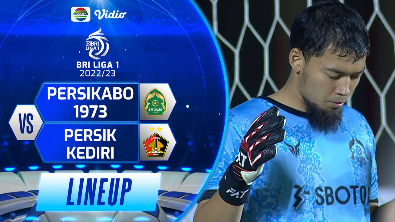 Persikabo 1973 vs Persik Kediri | Line Up & Kick Off BRI Liga 1 2022/ ...