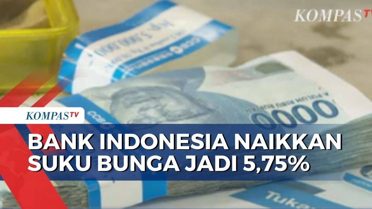 BI Naikkan Suku Bunga 25 Basis Poin, Jadi 5,75 Persen! - Kompas TV | Vidio