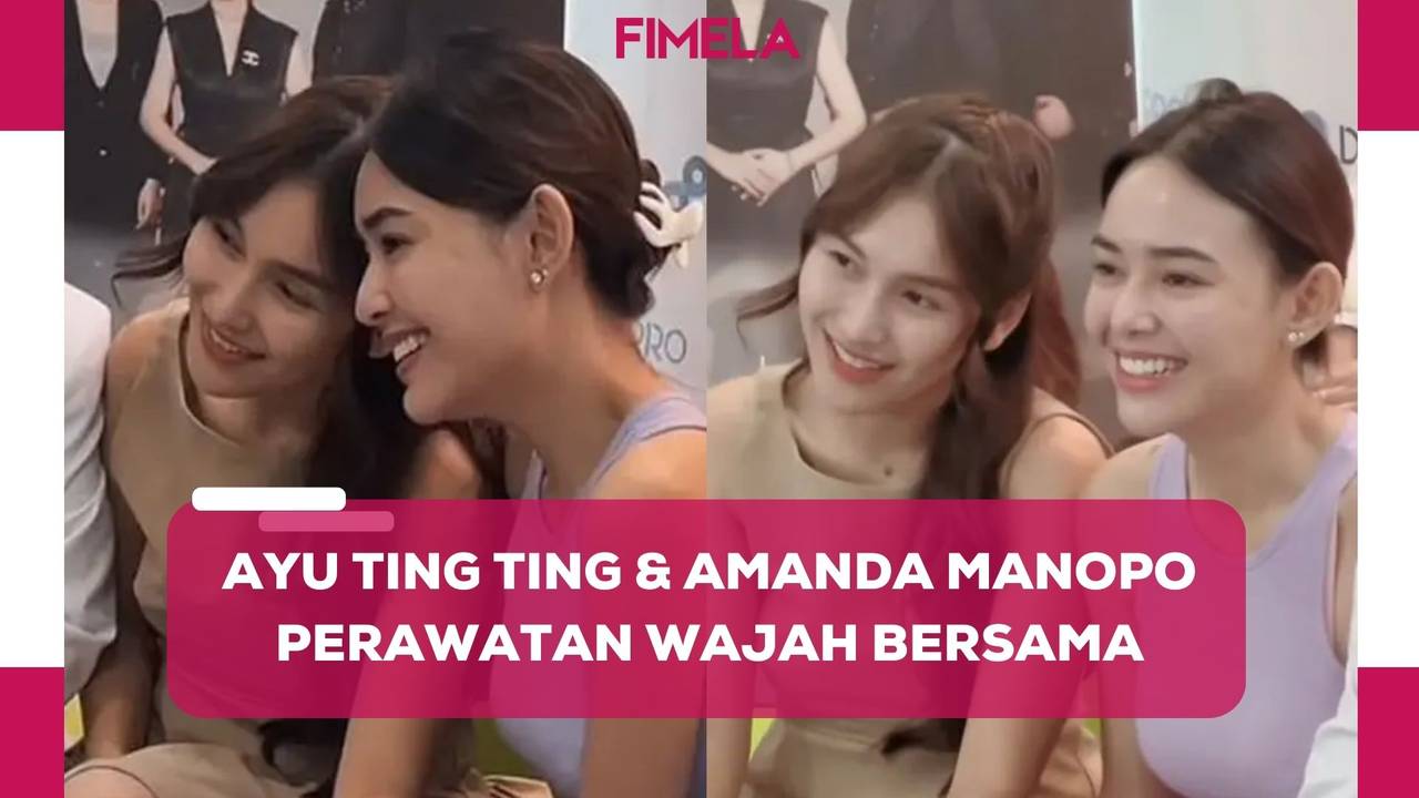 Potret Ayu Ting Ting dan Amanda Manopo Perawatan Wajah Bareng, Tampil ...