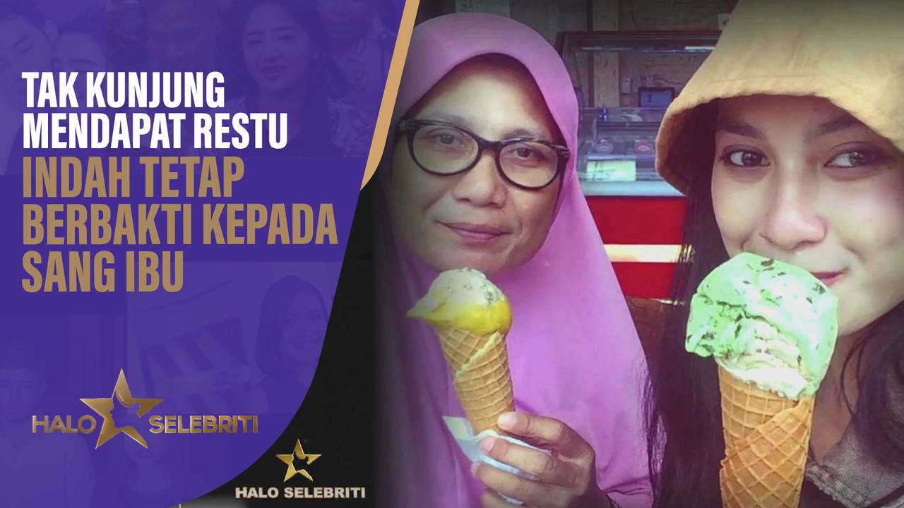 Tak Kunjung Mendapat Restu, Indah Permatasari Tetap Berbakti Kepada ...