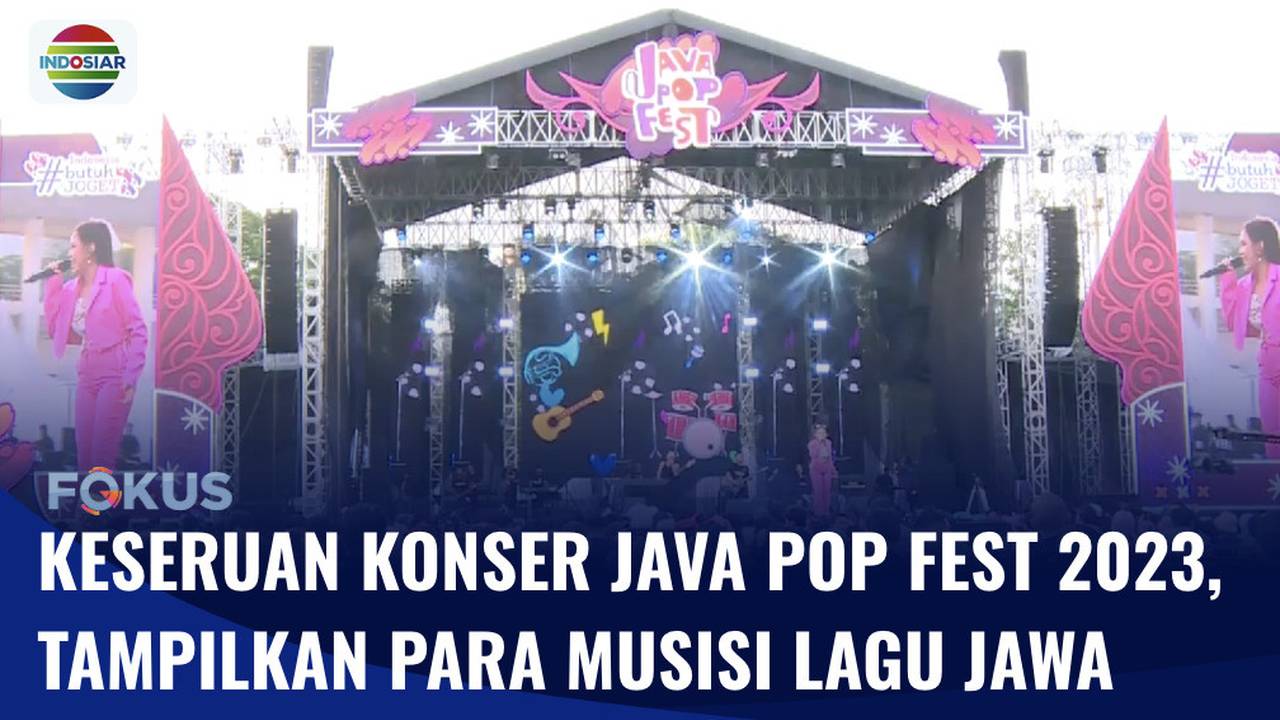 Popularitas Lagu Pop Jawa yang Kian Naik Tersaji dalam Konser Java Pop Fest | Fokus - INDOSIAR ...