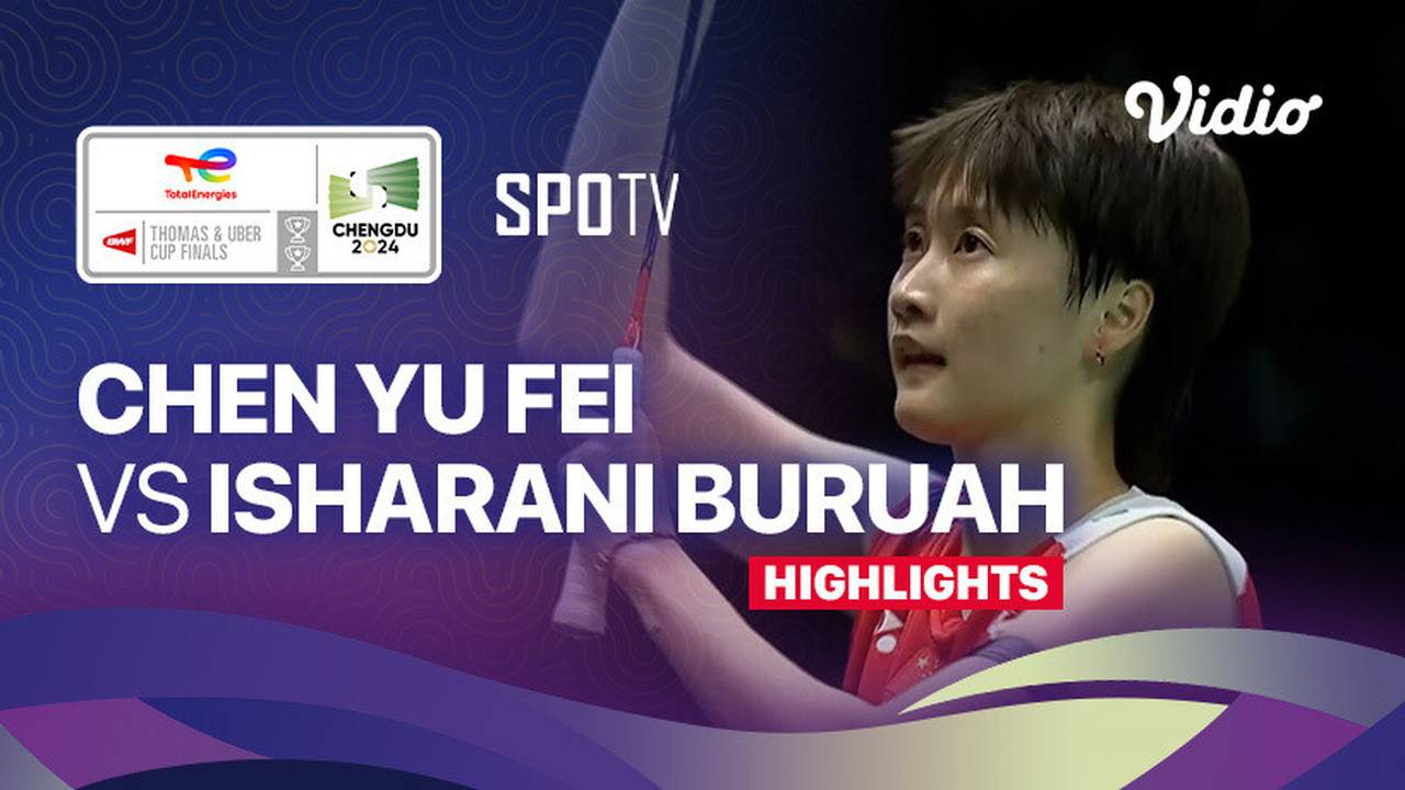Chen Yu Fei (CHN) vs Isharani Buruah (IND) - Highlights | Uber Cup Chengdu 2024 - Women's ...