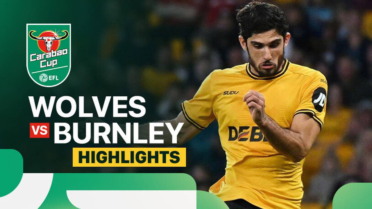 Wolves vs Burnley - Highights | Carabao Cup 2024/25 | Vidio