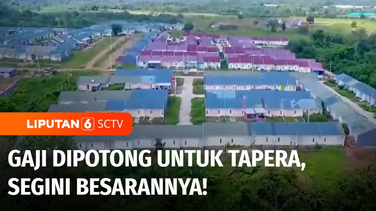 Gaji Dipotong untuk Tapera, Berapa Besarannya? | Liputan 6 - SCTV | Vidio