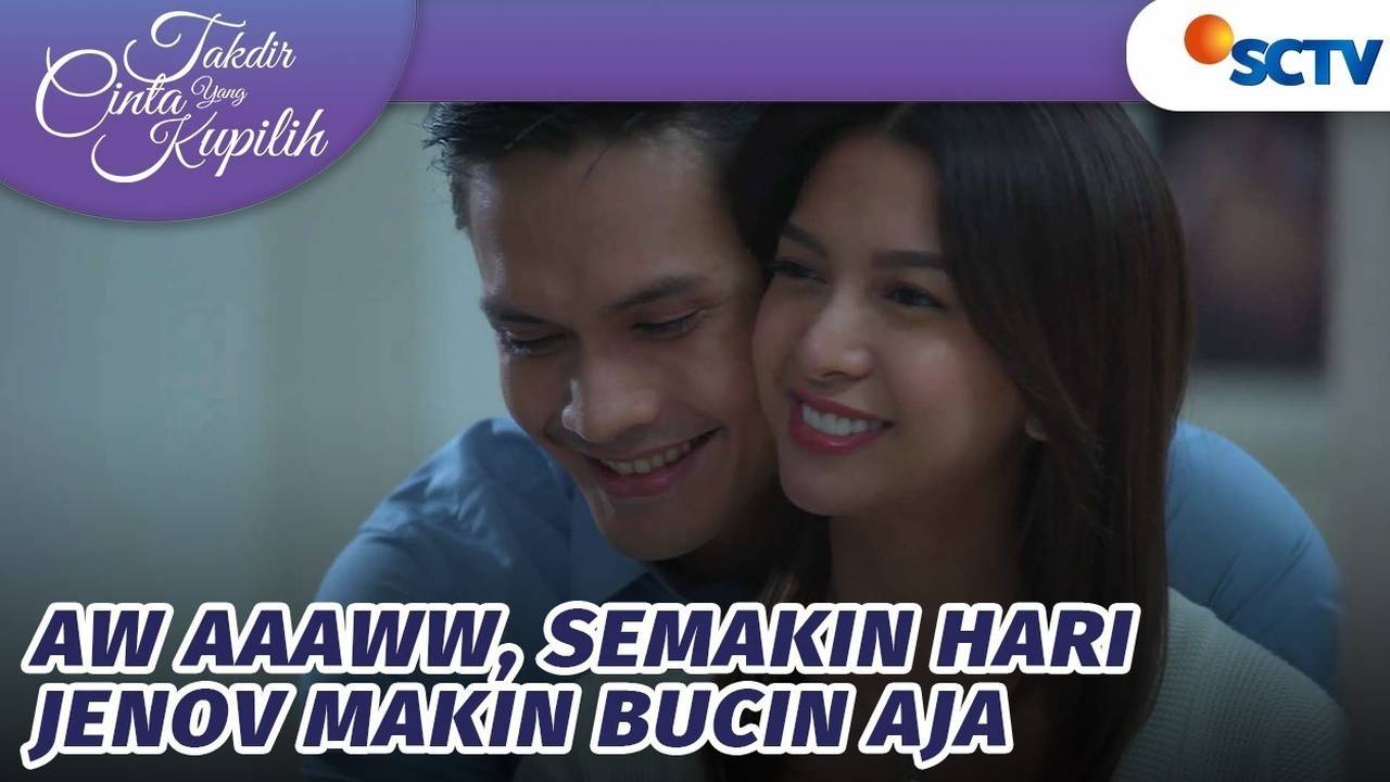 [Gratis] Takdir Cinta Yang Kupilih - Aw Aaaww, Semakin Hari Jenov Makin Bucin Aja | Takdir Cinta ...