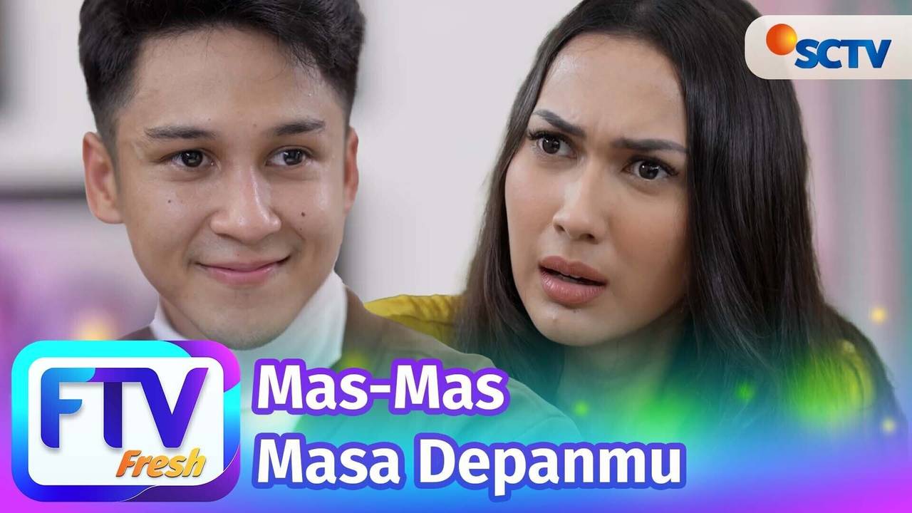 FTV SCTV Amanda Salma & Antonio Blanco Jr - Mas-Mas Masa Depanmu (2025 ...