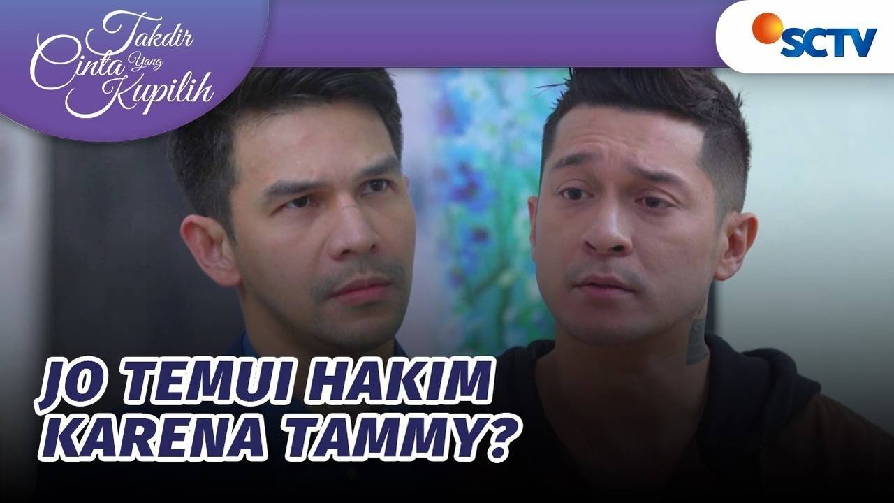 Takdir Cinta Yang Kupilih - Mencari Tammy, Jo Temui Hakim!! | Takdir ...