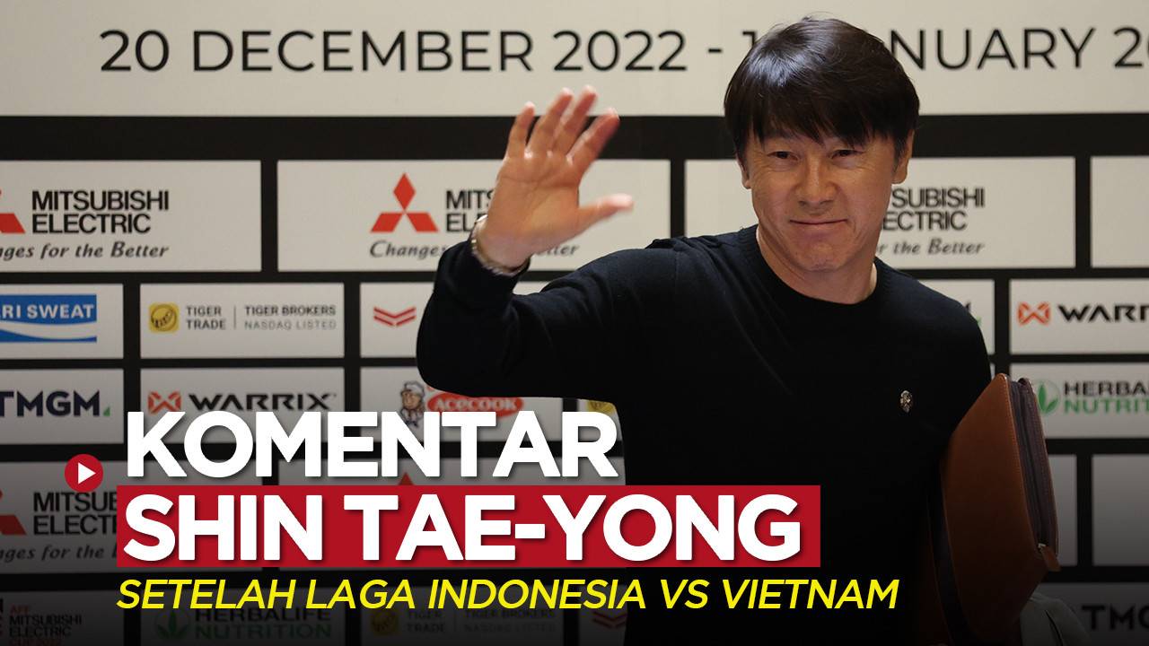 Piala Aff 2022 Komentar Shin Tae Yong Setelah Timnas Indonesia Bermain