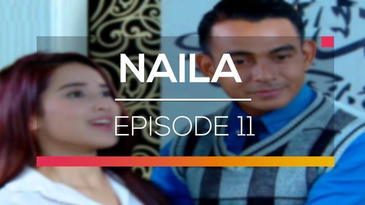 Nonton Sinetron Naila Episode 11