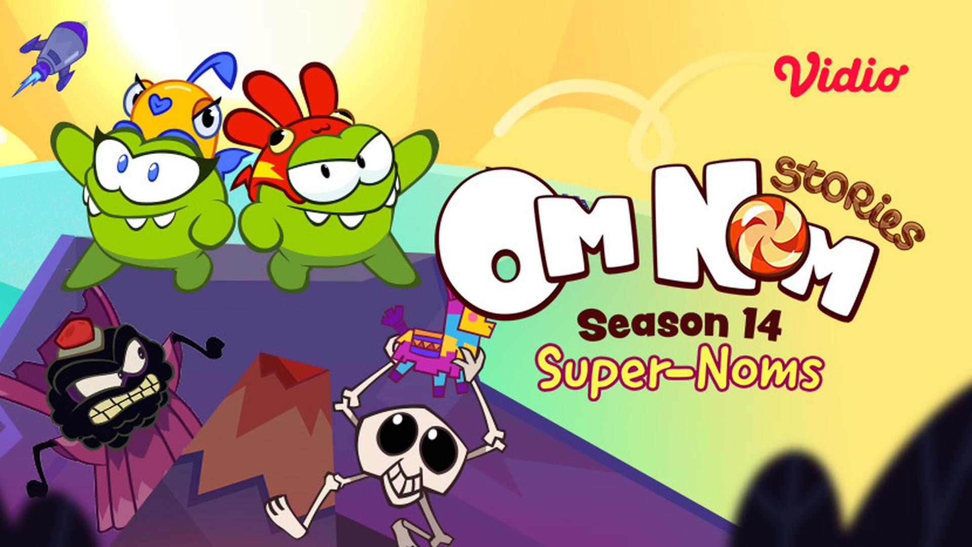 Nonton Om Nom Strories - Super Noms (Season 14) (2022) Sub Indo | Vidio