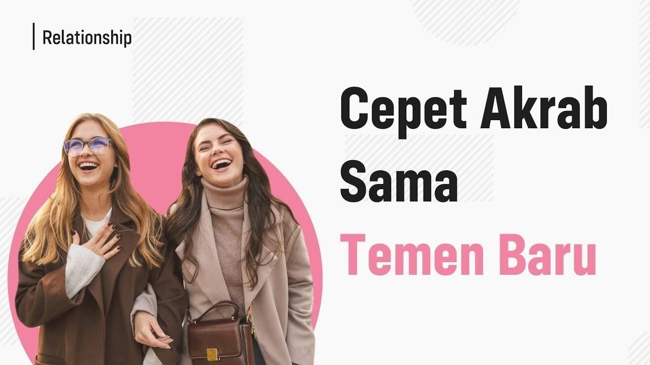 Tips Ngobrol Sama Orang Baru (Cara Membangun Pertemanan dengan Cepat ...