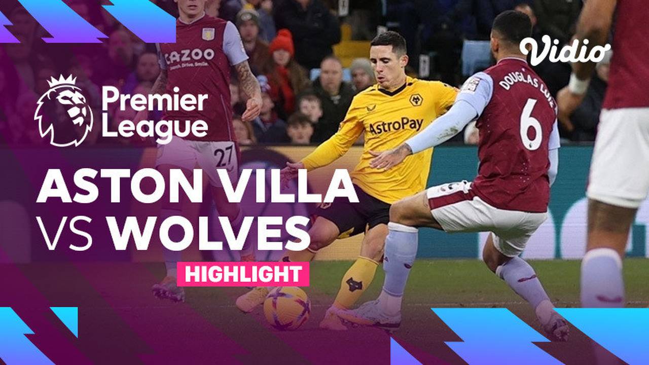 Highlights - Aston Villa vs Wolves | Premier League 22/23 | Vidio
