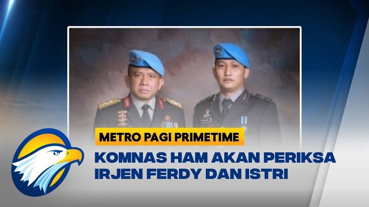 Komnas HAM Akan Periksa Irjen Ferdy Sambo dan Istri - METRO TV | Vidio