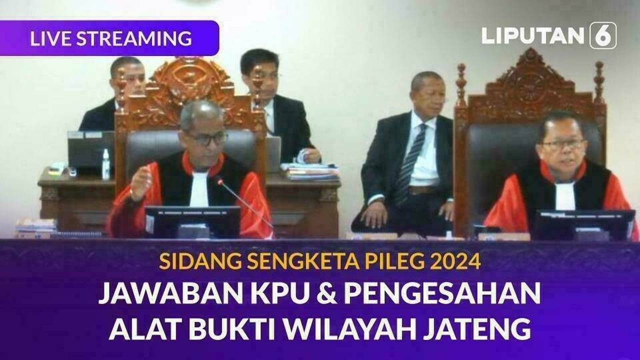 Sidang Lanjutan MK Sengketa Pileg 2024, Jawaban KPU & Pengesahan Alat Bukti Wilayah Jawa Tengah ...