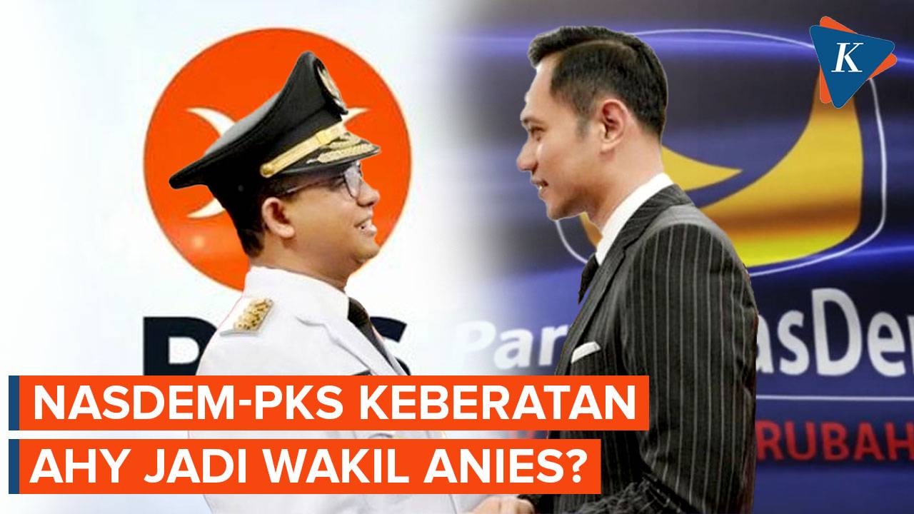 Nasdem-PKS Keberatan AHY Jadi Wakil Anies? - Kompascom | Vidio