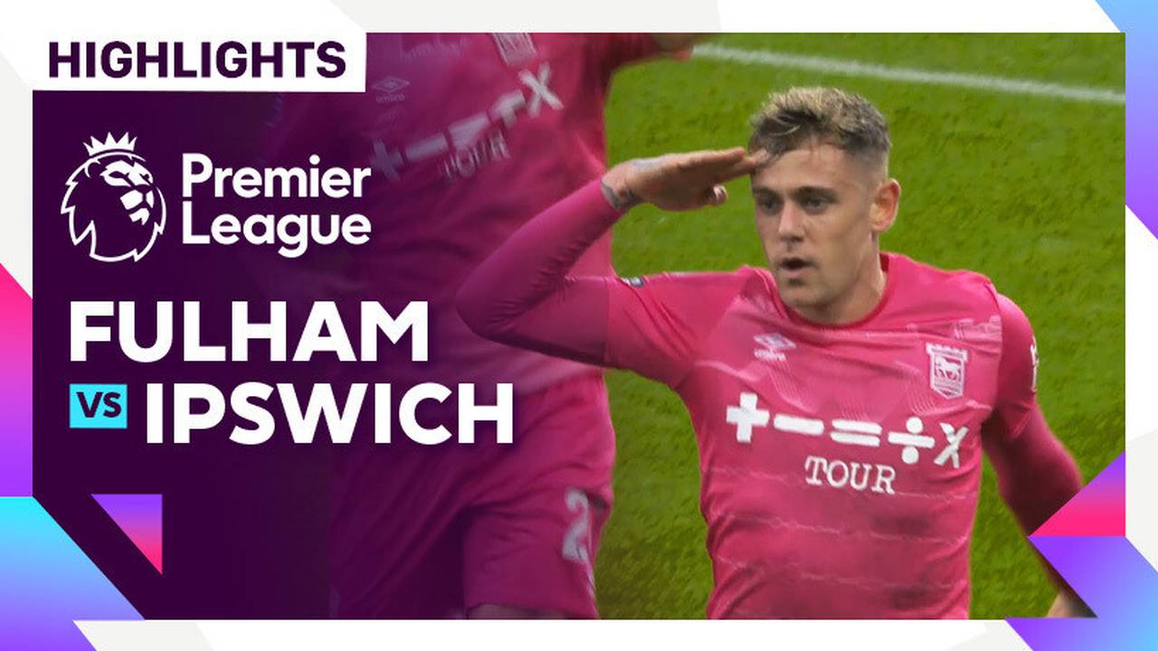Fulham vs Ipswich - Highlights | Premier League 24/25