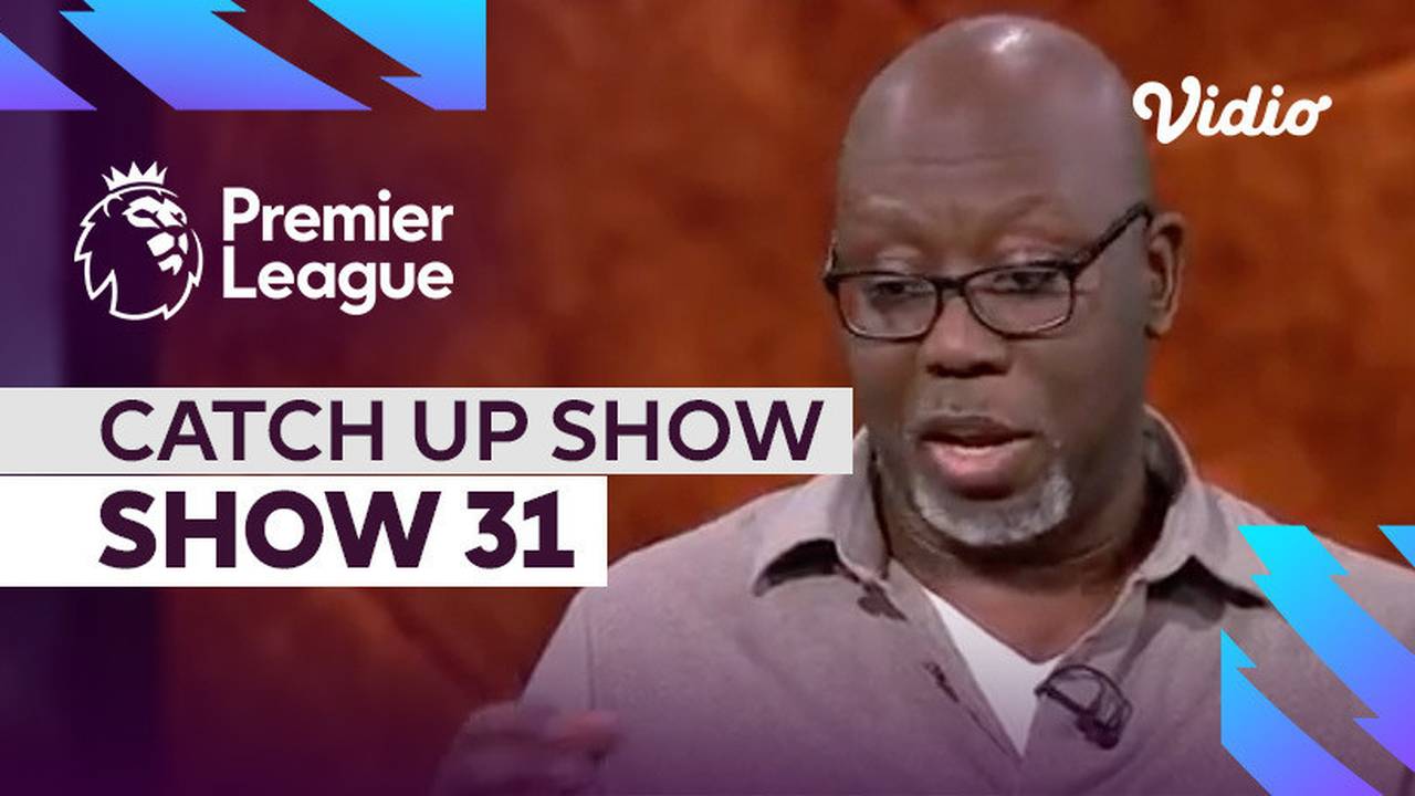 The Catch Up Shows 31 | Premier League 2022-23 | Vidio