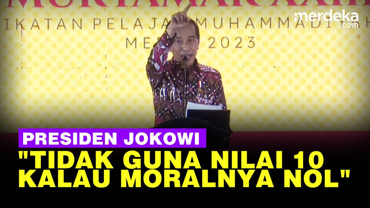Pesan Menohok Jokowi, Sebut Nilai 10 Tidak Ada Guna Kalau Moralnya Nol ...