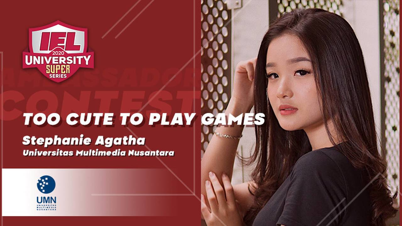 TOO CUTE TO PLAY GAMES - Stephanie Agatha dari UMN