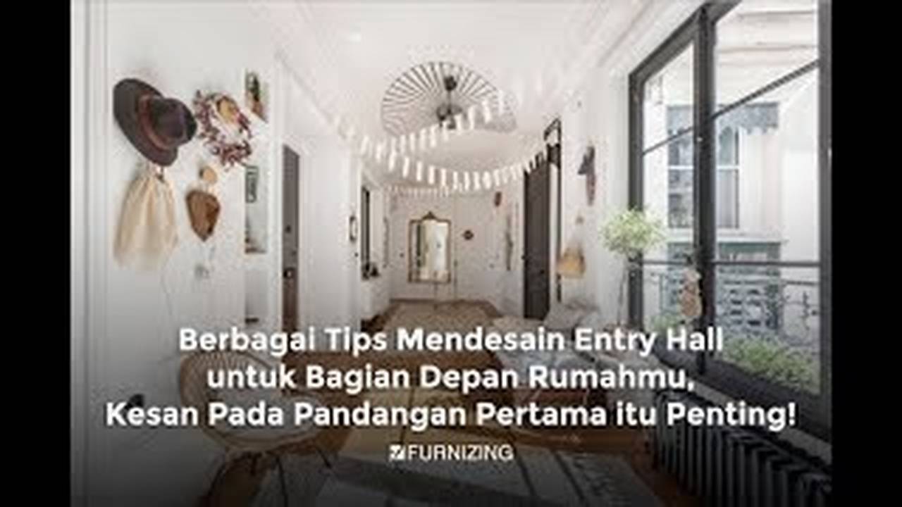 Tips Mendesain Entry Hall Untuk Bagian Depan Rumahmu, Kesan Pada ...