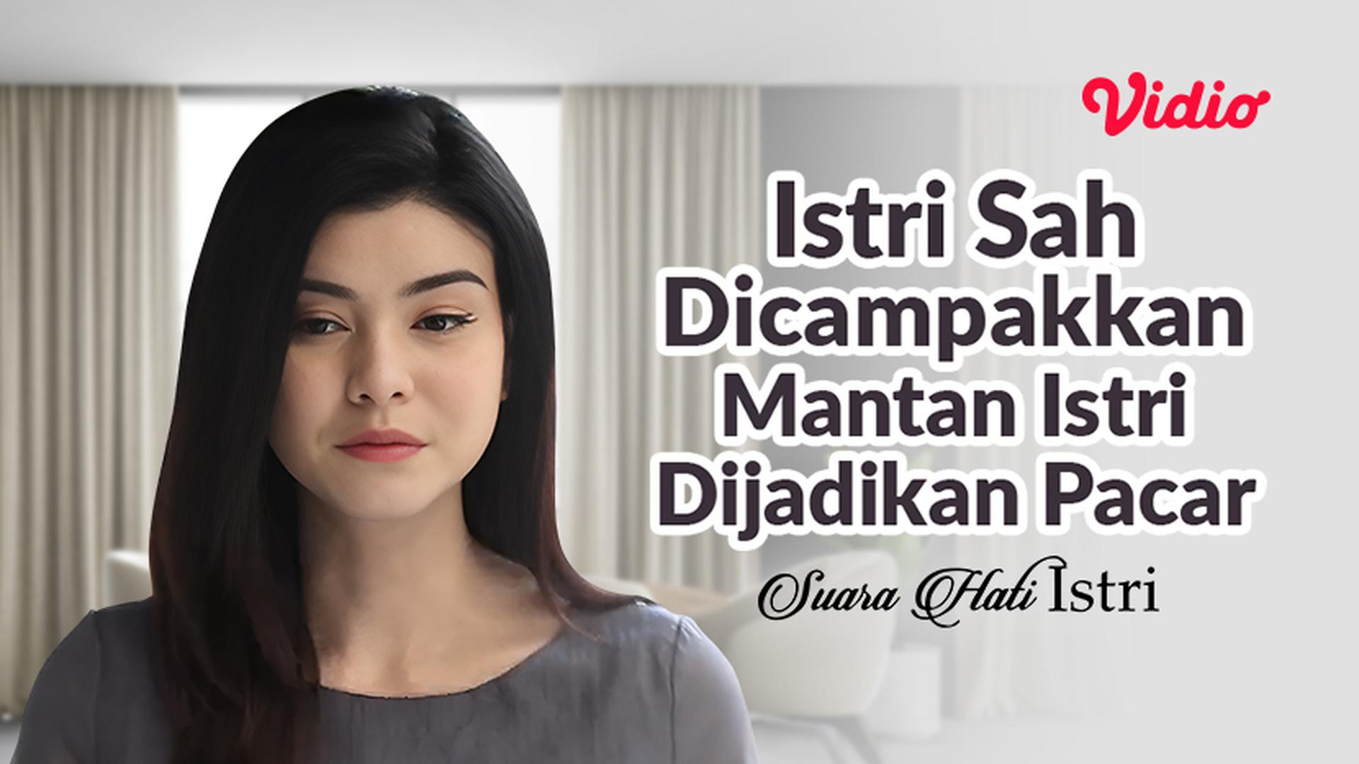 Streaming Istri Sah Dicampakkan, Mantan Istri Dijadikan Pacar | Vidio