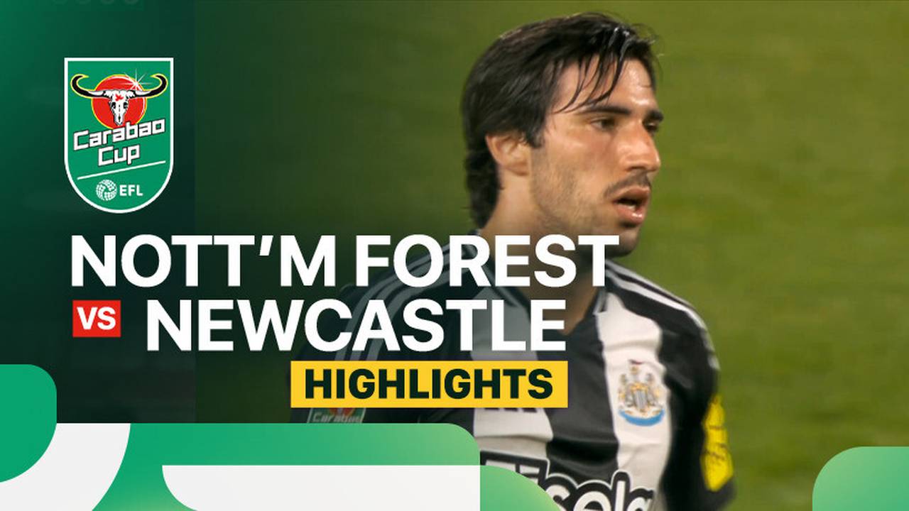 Notthingham Forest vs Newcastle - Highlights | Carabao Cup 2024/25 | Vidio