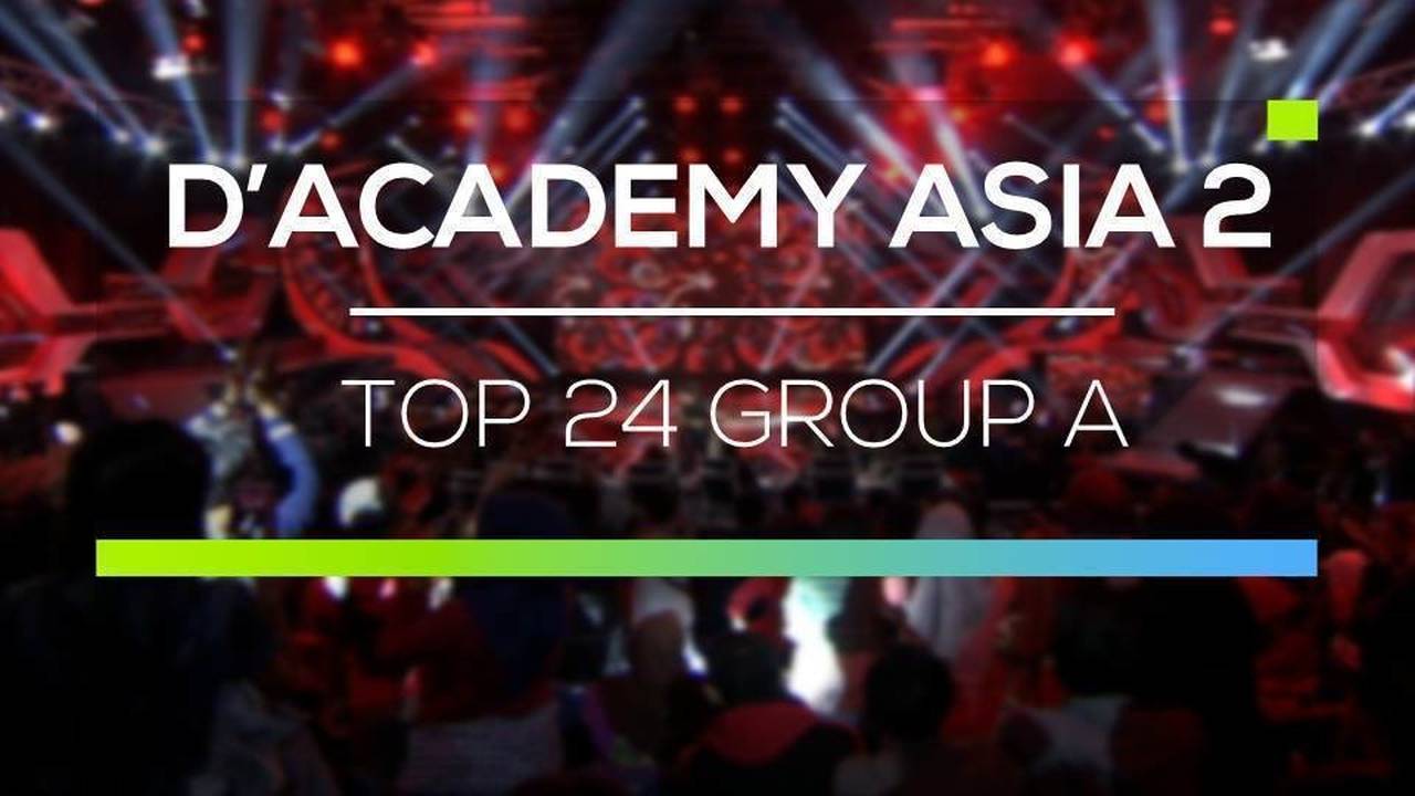 D'Academy Asia 2 - Top 24 Group A