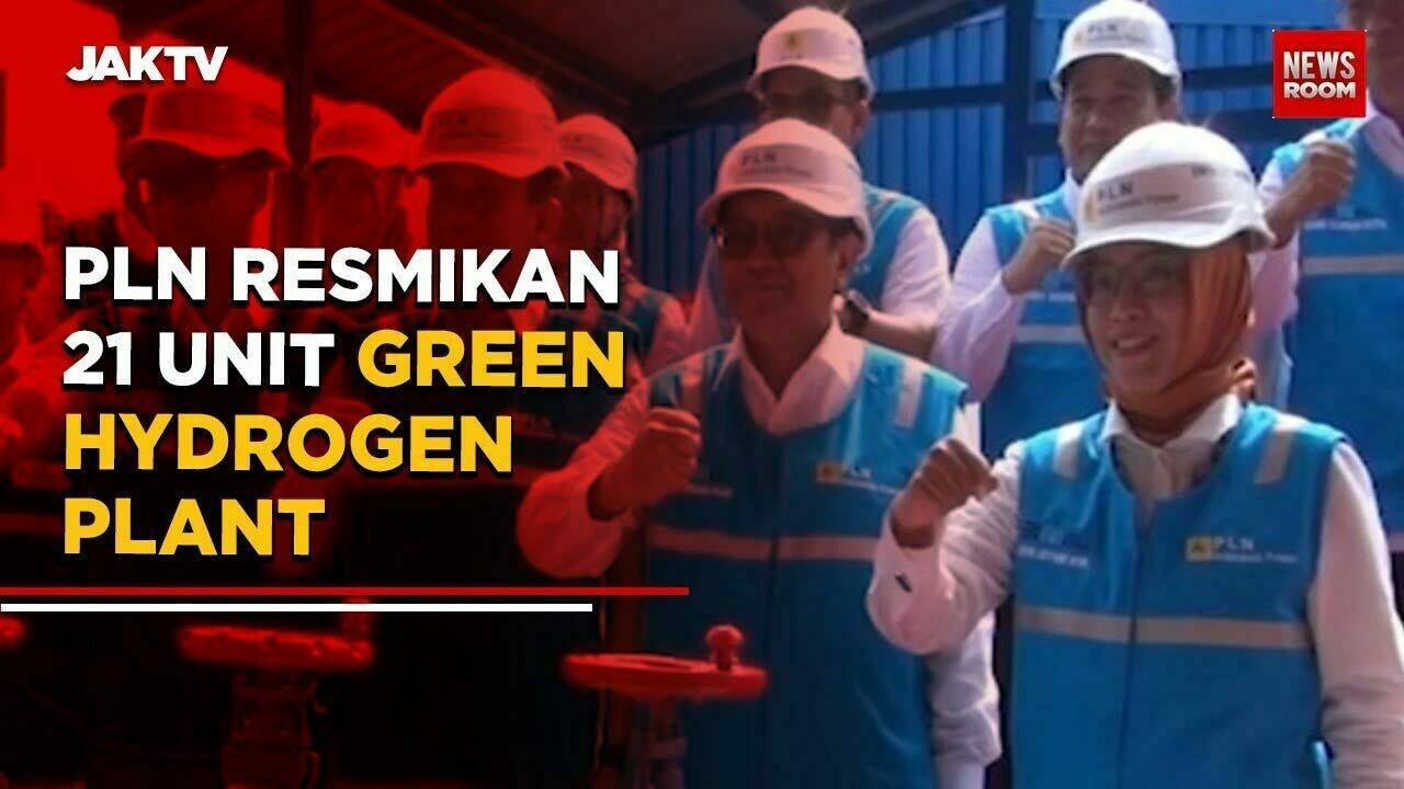 PLN Resmikan 21 Unit Green Hydrogen Plant - jaktv.official | Vidio