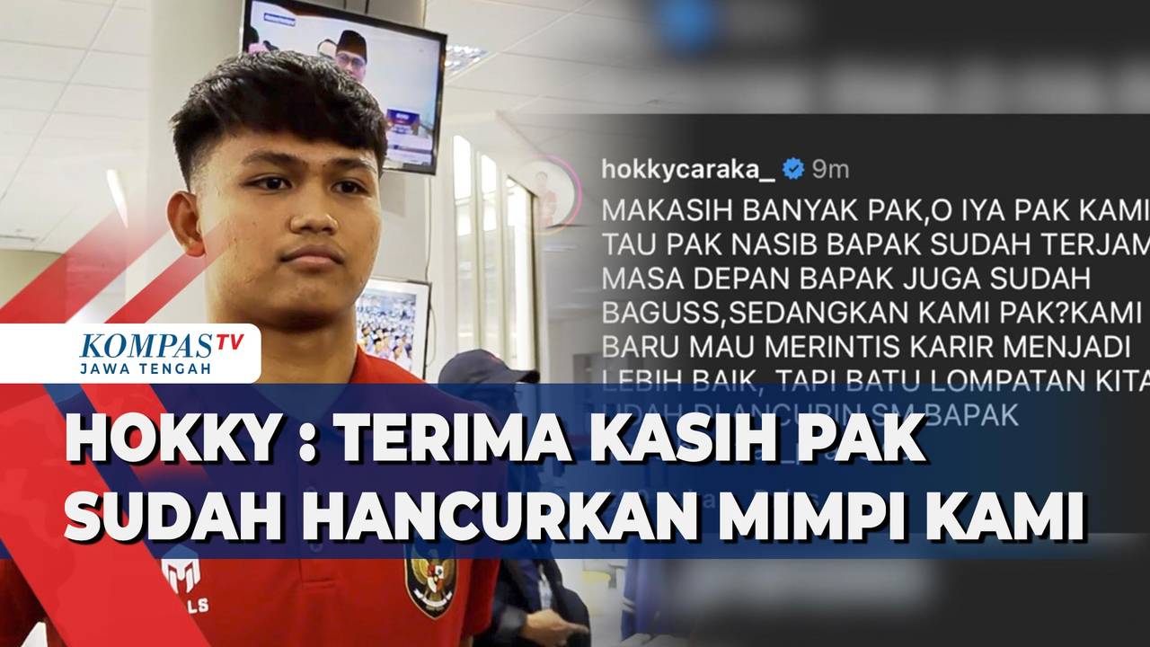 Hokky : Terima Kasih Pak, Sudah Hancurkan Mimpi Kami - Kompas TV | Vidio