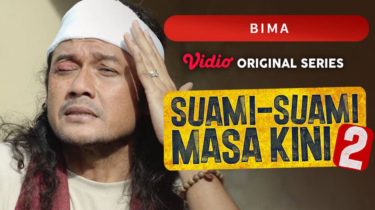 [Gratis] Suami-Suami Masa Kini - Suami - Suami Masa Kini 2 - Vidio Original Series | Bima (2022 ...