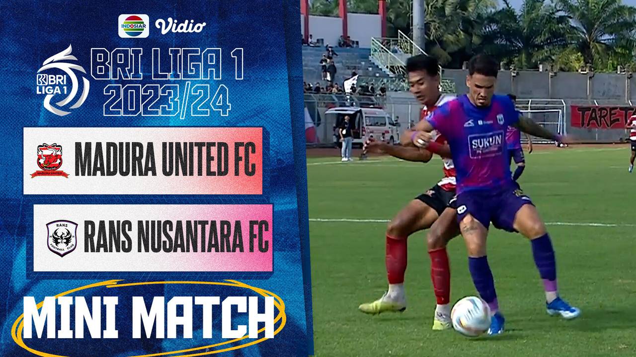Madura United FC VS RANS Nusantara FC - Mini Match | BRI Liga 1 2023/24 | Vidio